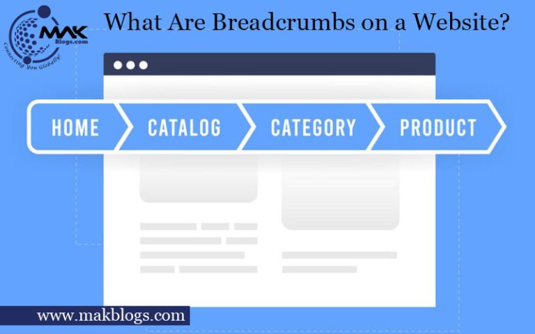 What Are Breadcrumbs on a Website? | Best #1 Guide | MAK Blogs